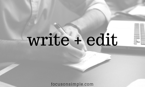 Focus On Simple | Write + Edit